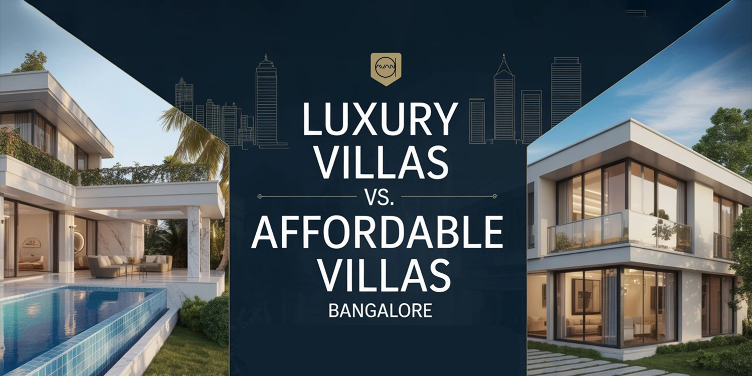 Luxury Villas vs Affordable Villas: Where Is Real Demand in Bangalore?